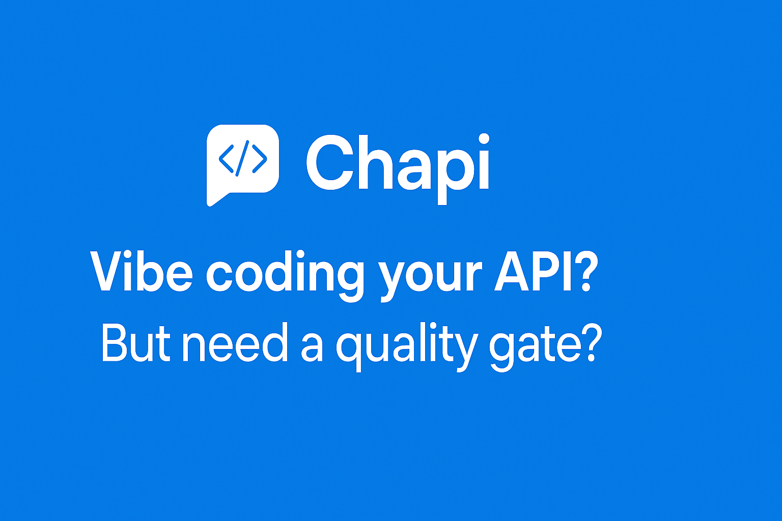 Chapi - Chat your API tests. Run them everywhere.
